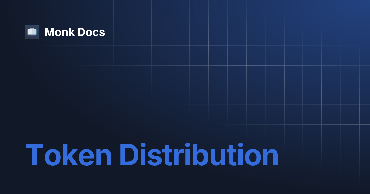 Token Distribution | Monk Docs